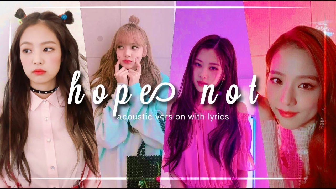 BLACKPINK HOPE NOT MV Remake Audio & Video "FLAC" 1150bit . - YouTube