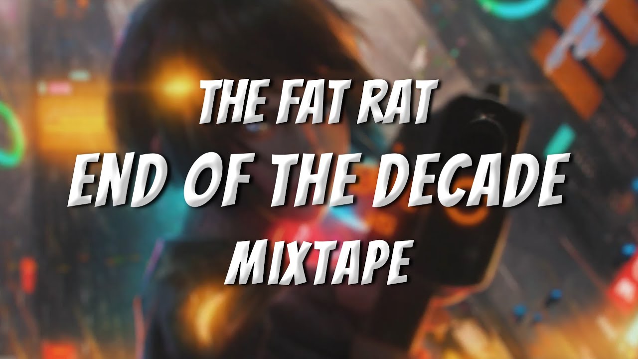 TheFatRat - End Of The Decade (Mixtape) - YouTube