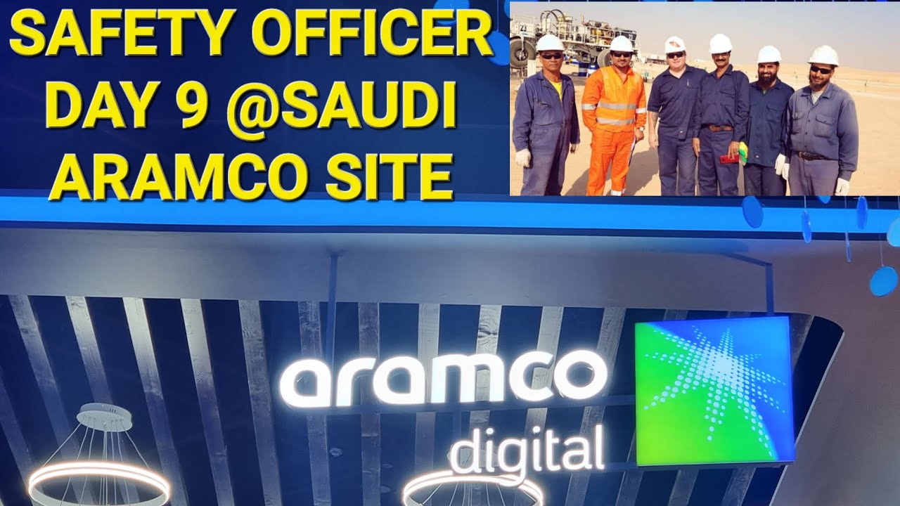 Safety Officer Day 9 @ Saudi Aramco Site. Detailed site layout is ...
