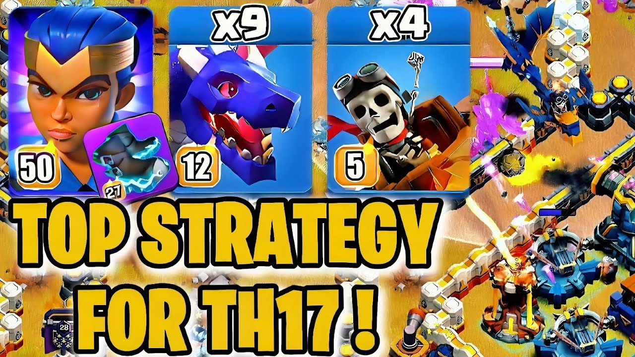 BEST TH17 ATTACK STRATEGIES ~ DRAGON, DRAG RIDER, RC WITH ELECTRO BOOTS ...