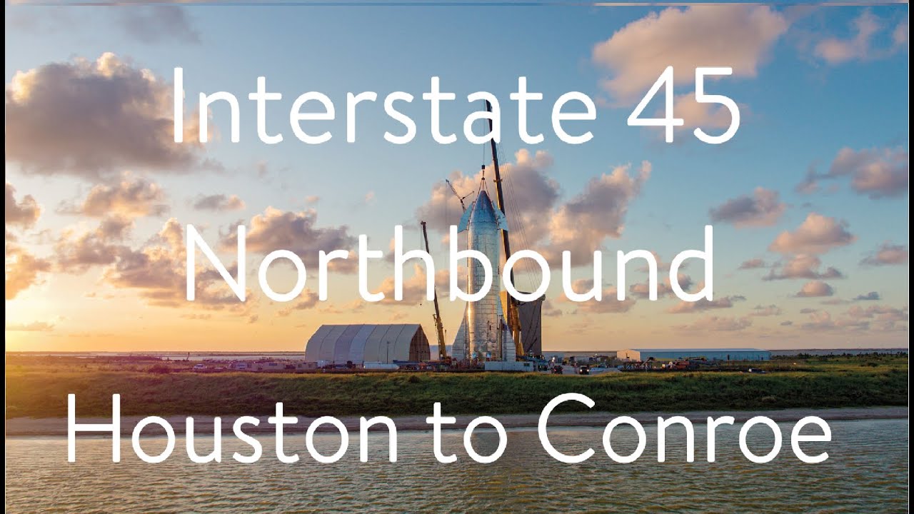Interstate 45 North Houston to Conroe Road Trips - YouTube