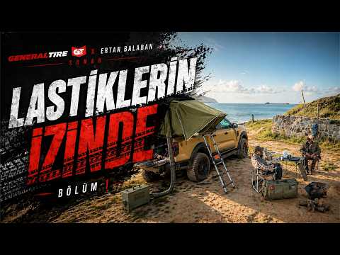 Kamp’a Kaçış I Lastiklerin İzinde Ep.1