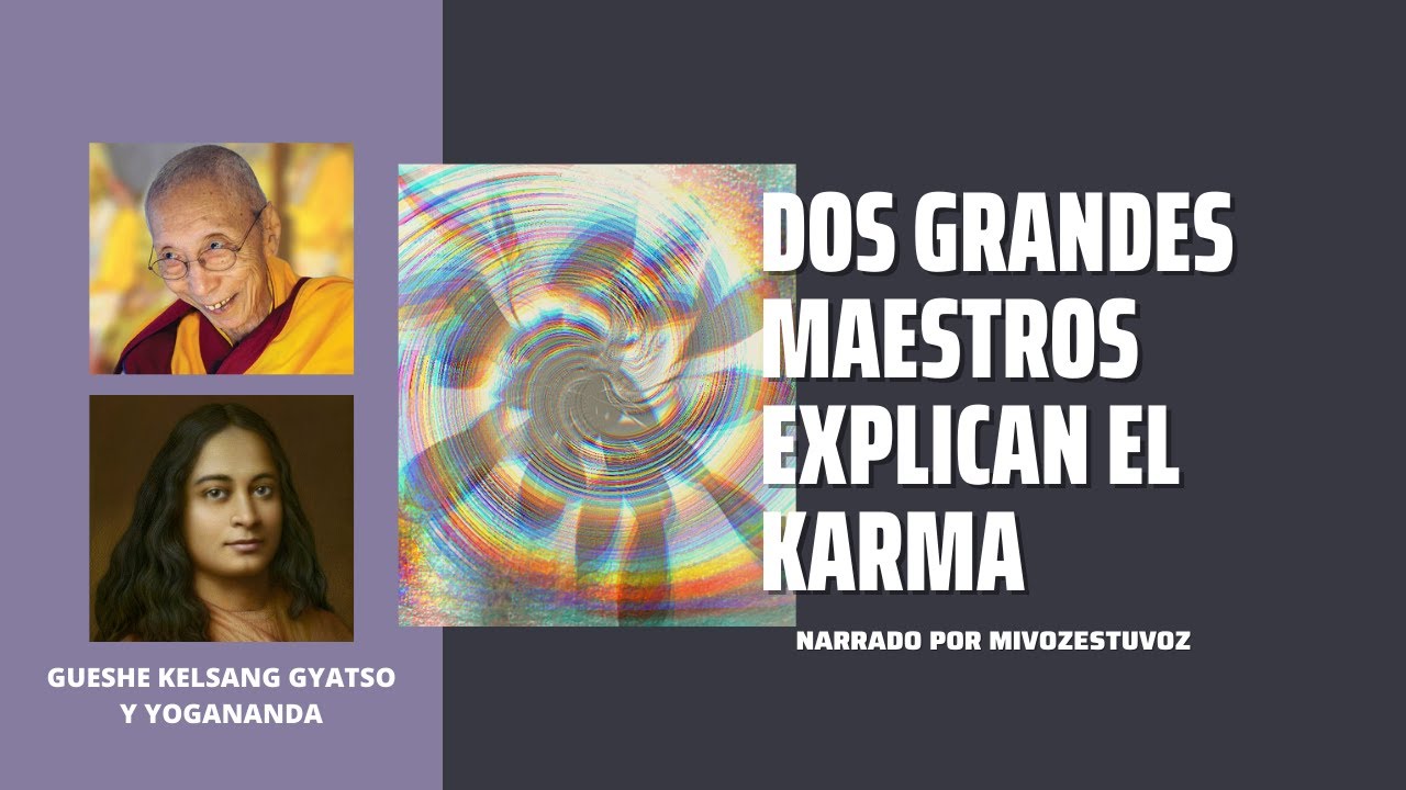 DOS GRANDES MAESTROS EXPLICAN EL KARMA | Gueshe Kelsang Gyatso y ...