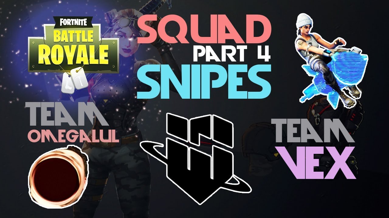 WBG, VEX, Team OmegaLUL 🥊Squad Snipes🥊 Part 4 (Fortnite) - YouTube