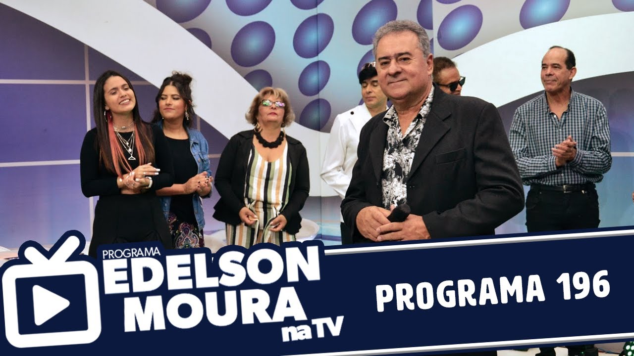 Edelson Moura na TV | Programa 196 - YouTube