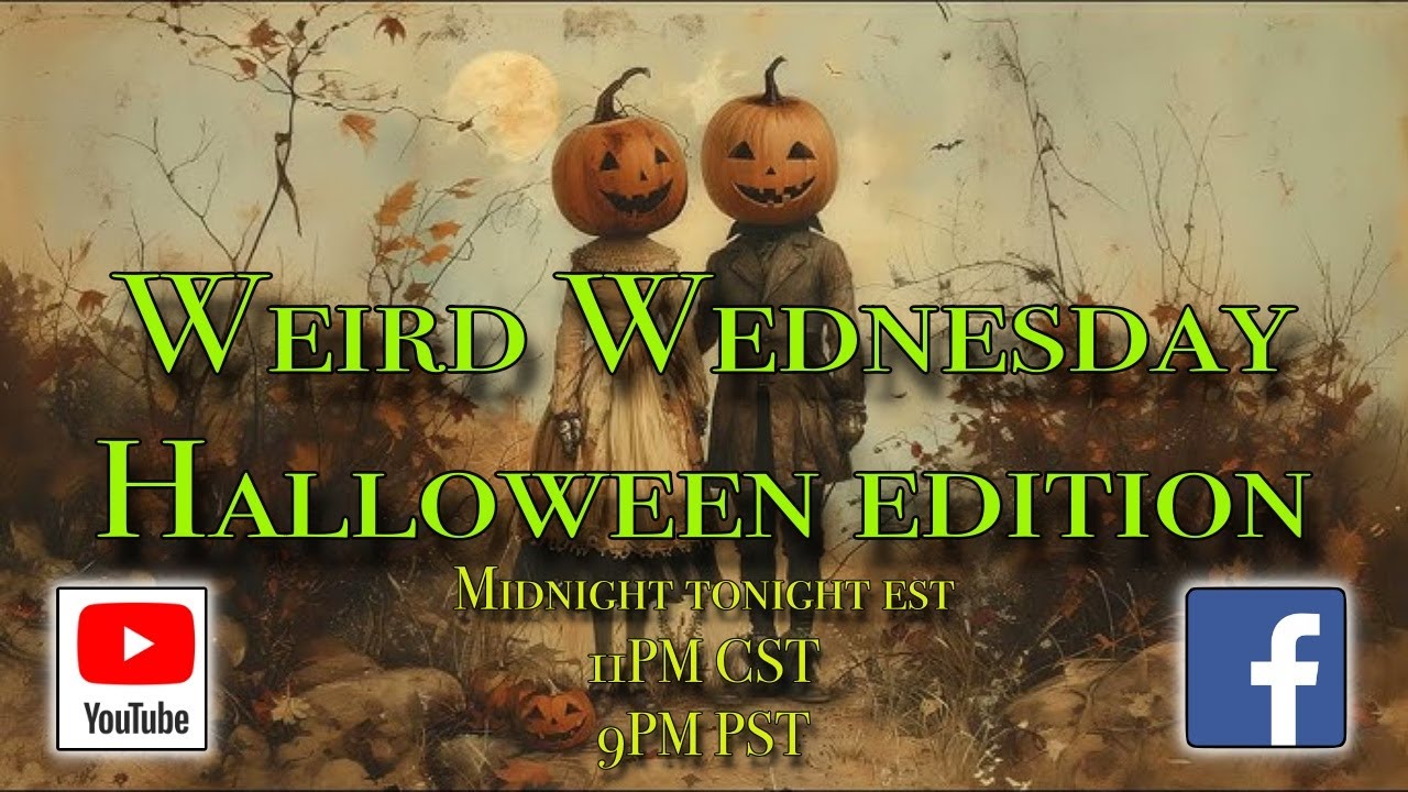 Weird Wednesday Halloween Edition 10/30/24 - YouTube