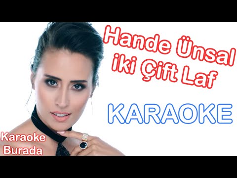 Hande Ünsal - İki Çift Laf (Karaoke)