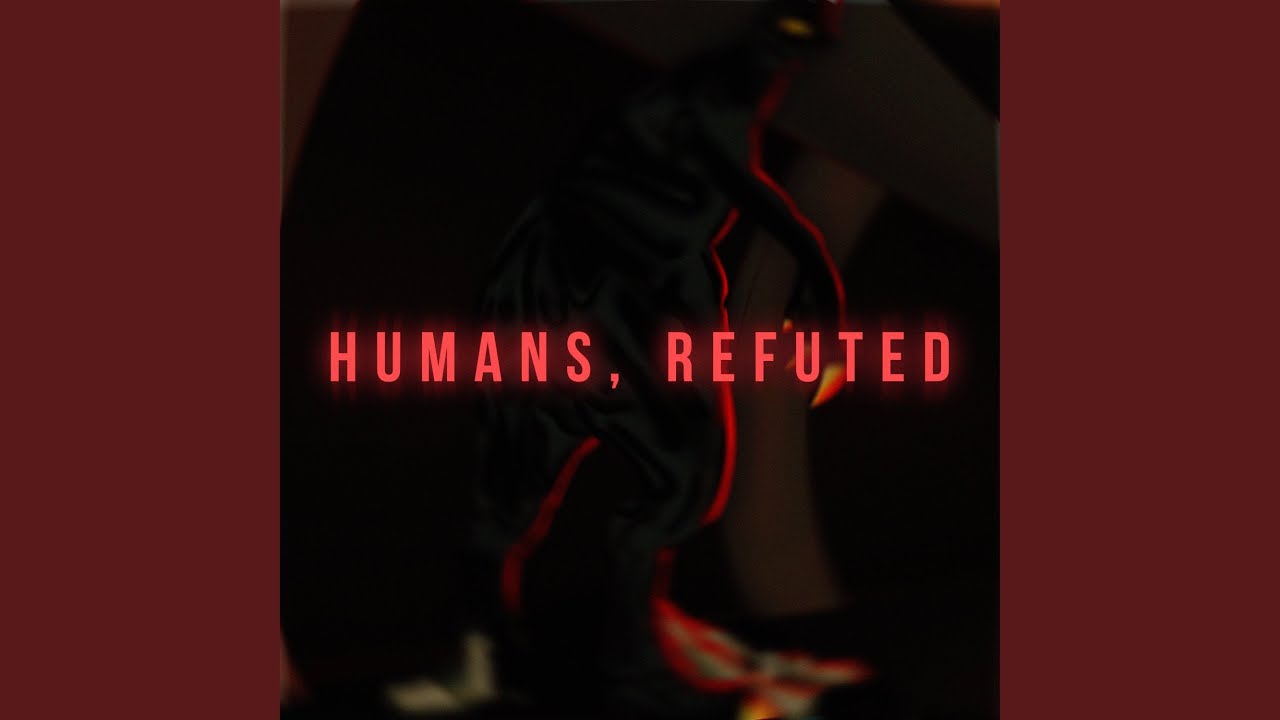 Humans, Refuted - YouTube