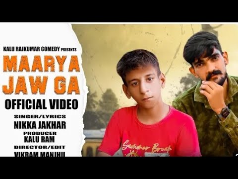 KALU RAJKUMAR || MAARYA JAWE GAA (Official video ) || haryanvi 2021 latest song || Kalu new song