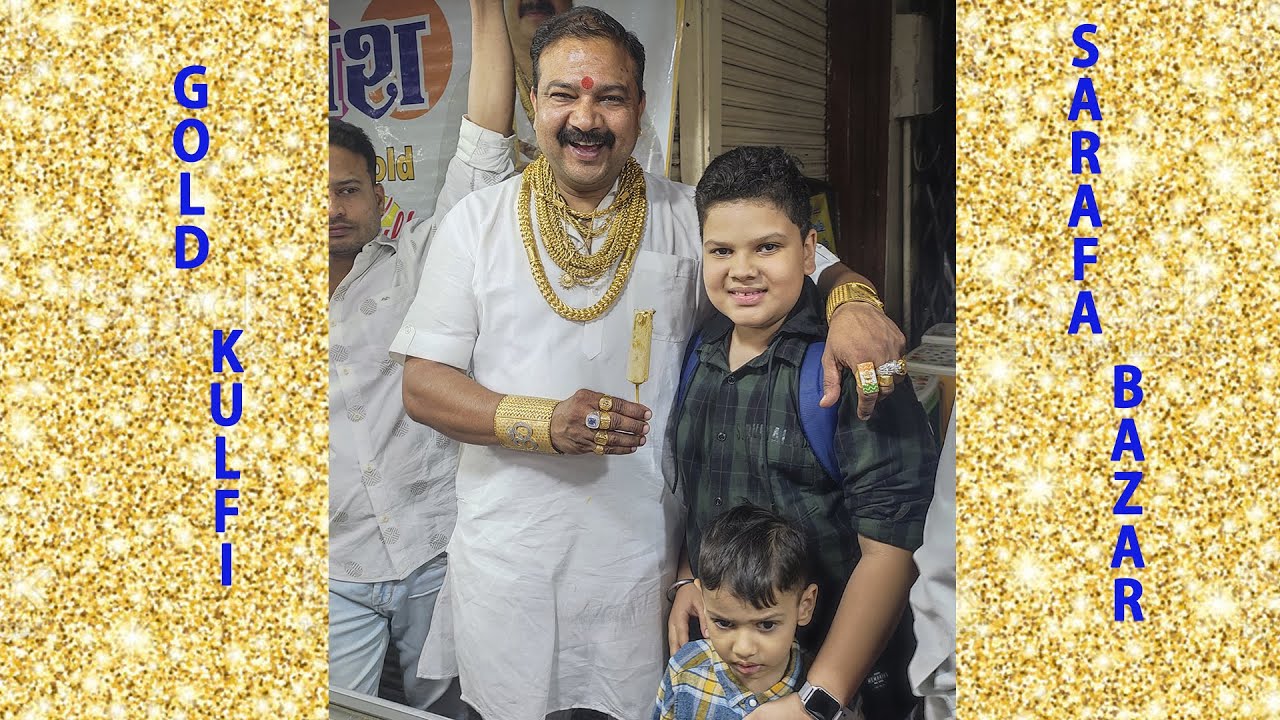 GOLD MAN OF INDORE /,Sarafa bazar | Night Street food Market tour | GOLD KULFI |#indorediaries ...