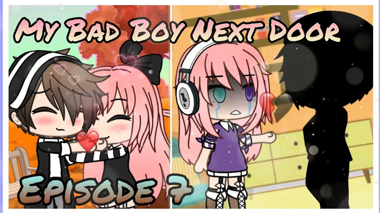 My Bad Boy Next Door || Episode 7|| ️ REUPLOAD ️ - YouTube
