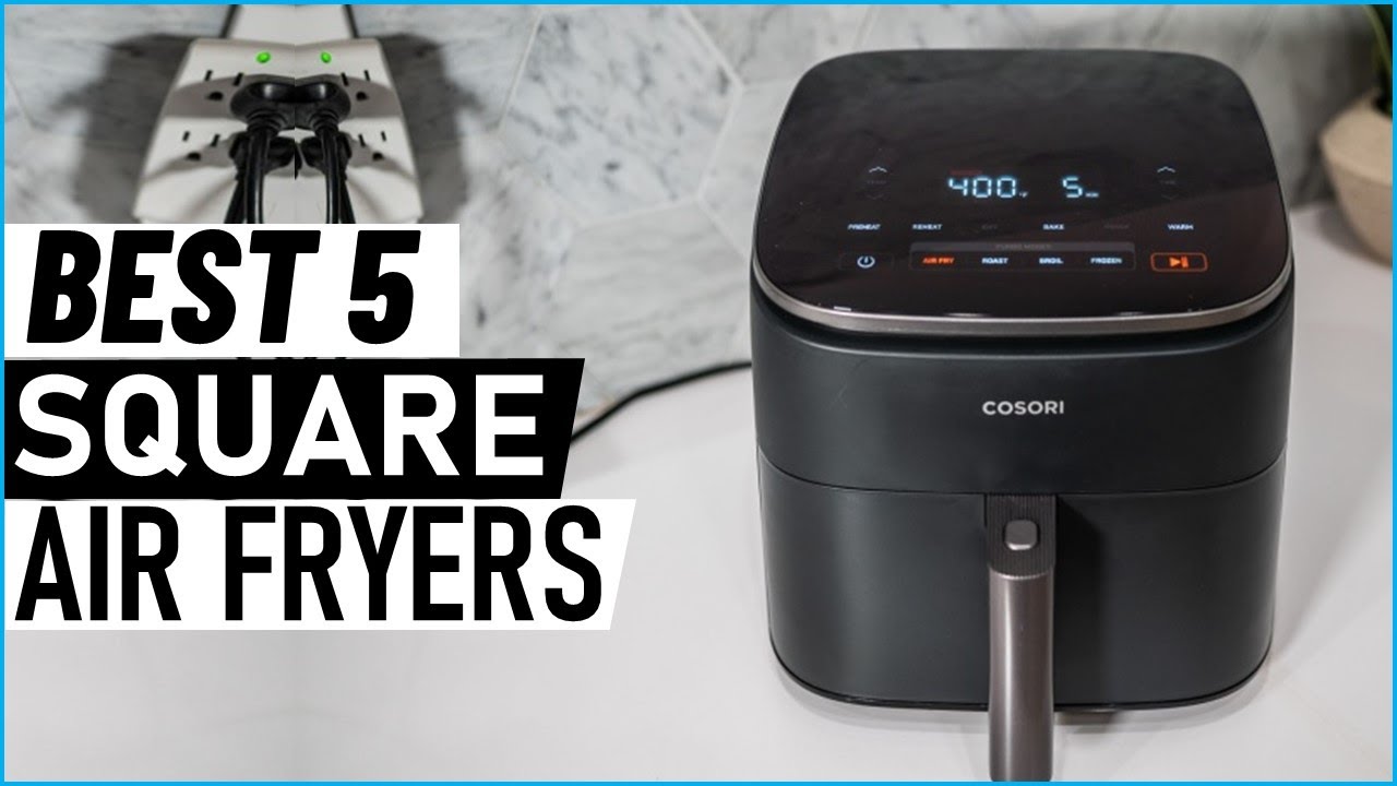 Top 5 Best Square Air Fryers in 2025 - YouTube