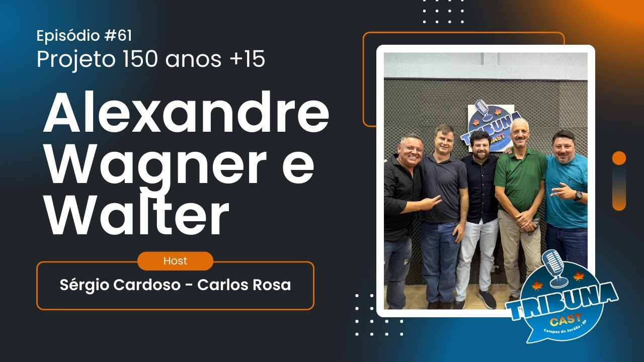 EP 61 - Alexandre, Wagner e Walter - Campos do Jordão 150 anos - YouTube