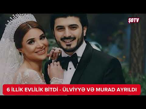 6 illik evlilik bitdi - Ülviyyə Xəlilbəyova və Murad İsmayıl ayrıldı