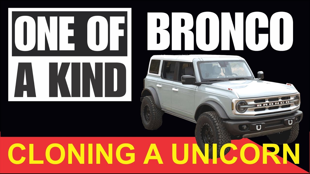 Cloning a One-Of-A-Kind. The unicorn Bronco. - YouTube
