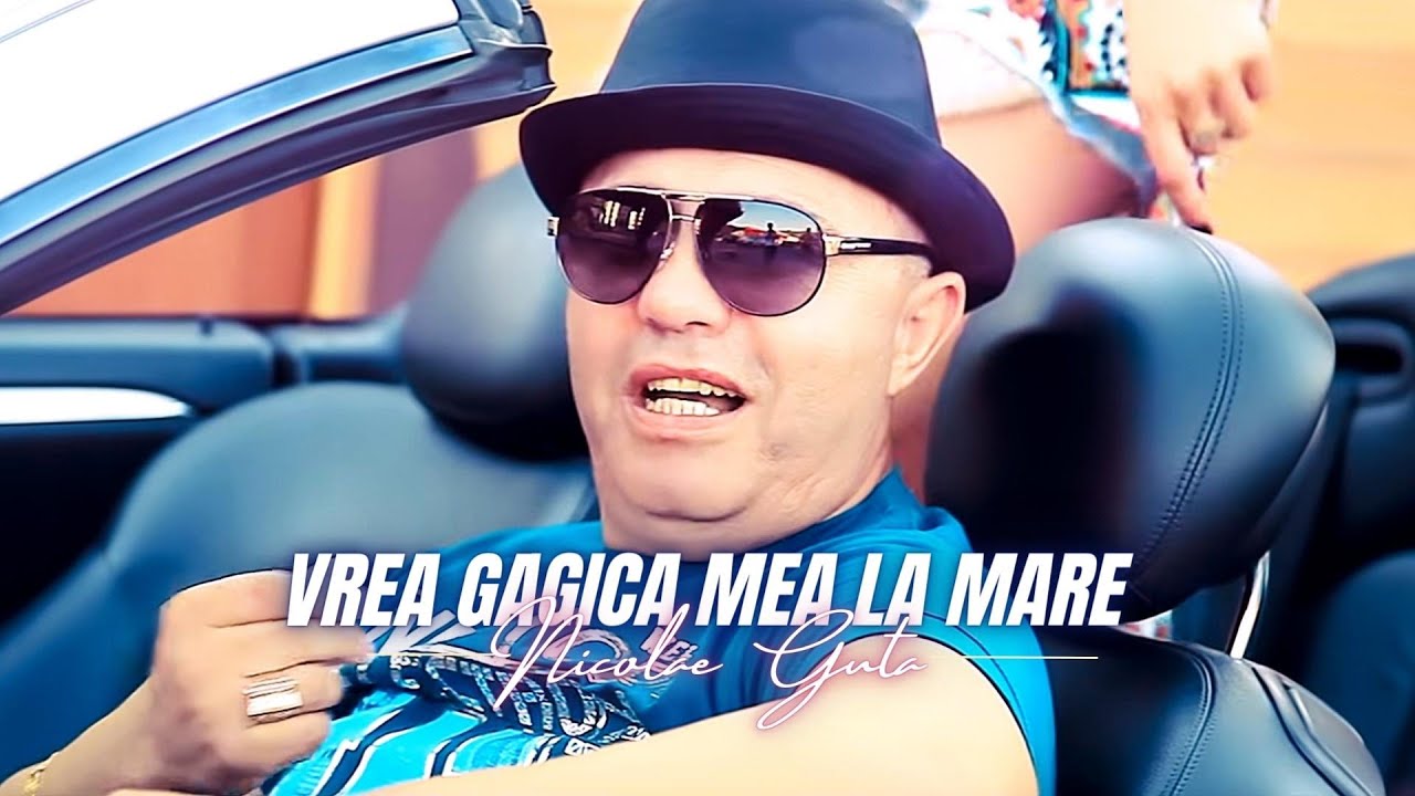 Nicolae Guta - Vrea gagica mea la mare [Videoclip] 2022 - YouTube