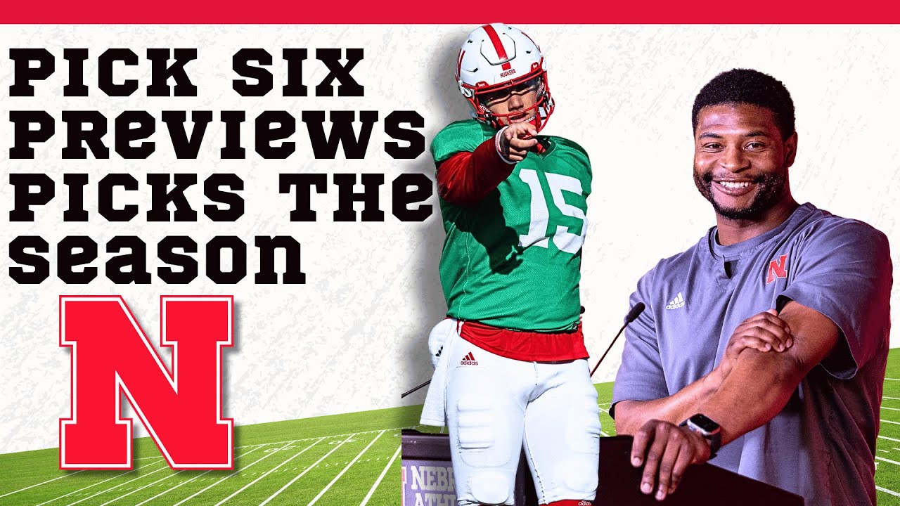 Pick Six Previews Picks the Husker Football Season - YouTube