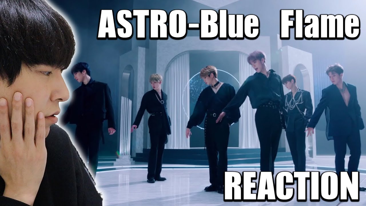 ASTRO 아스트로 - Blue Flame MV REACTION | FUJIP TV - YouTube