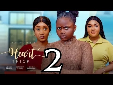 HEART TRICK part 2 (New Nollywood Movie) Adakirikiri, King Bassey ...