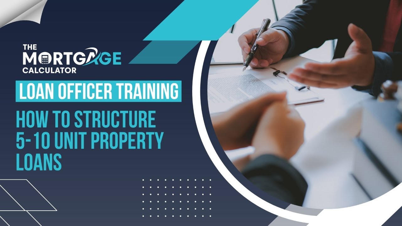 Loan Officer Training 09/10/2024 - How to Structure 5-10 Unit Property ...