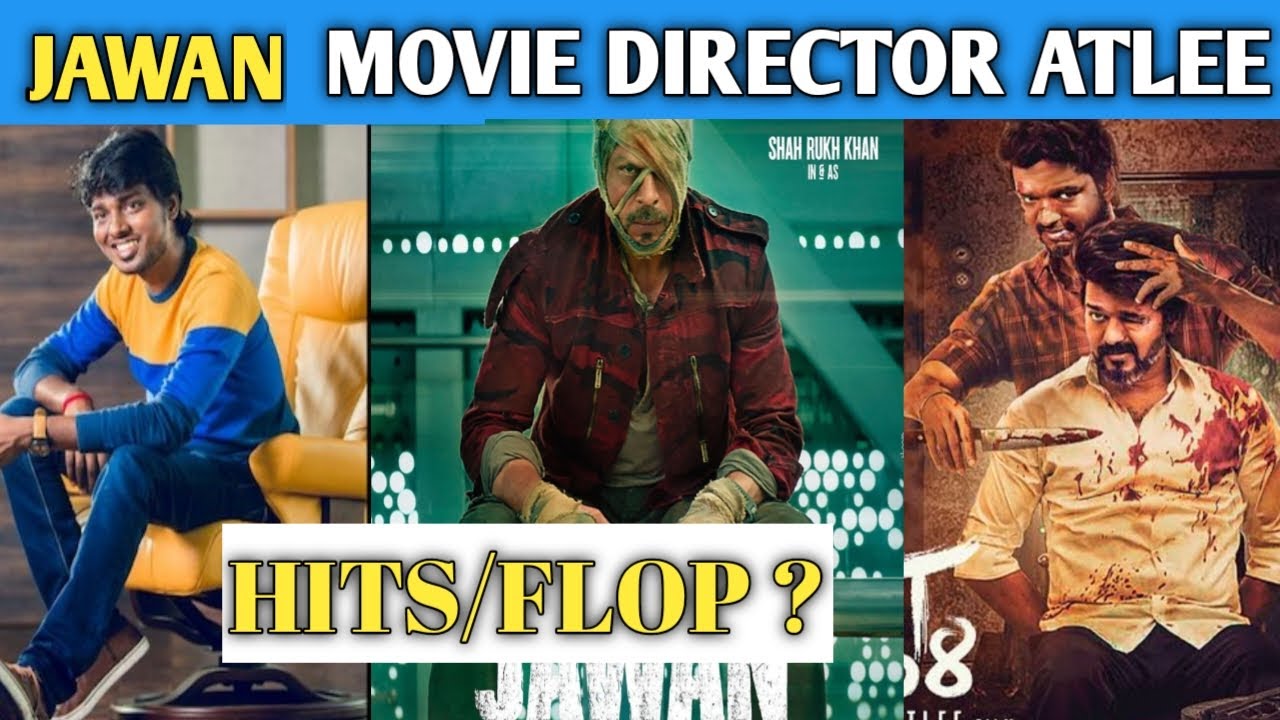 Jawan movie Director Atlee Kumar Hit and flop all movies List | Jawan ...