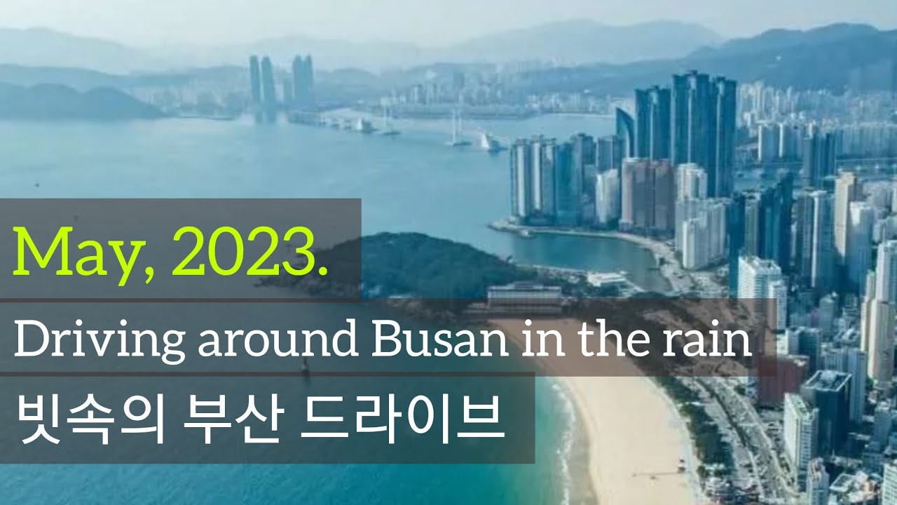 May, 2023. Driving around Busan in the rain! Busan bo'ylab yomg'irda ...
