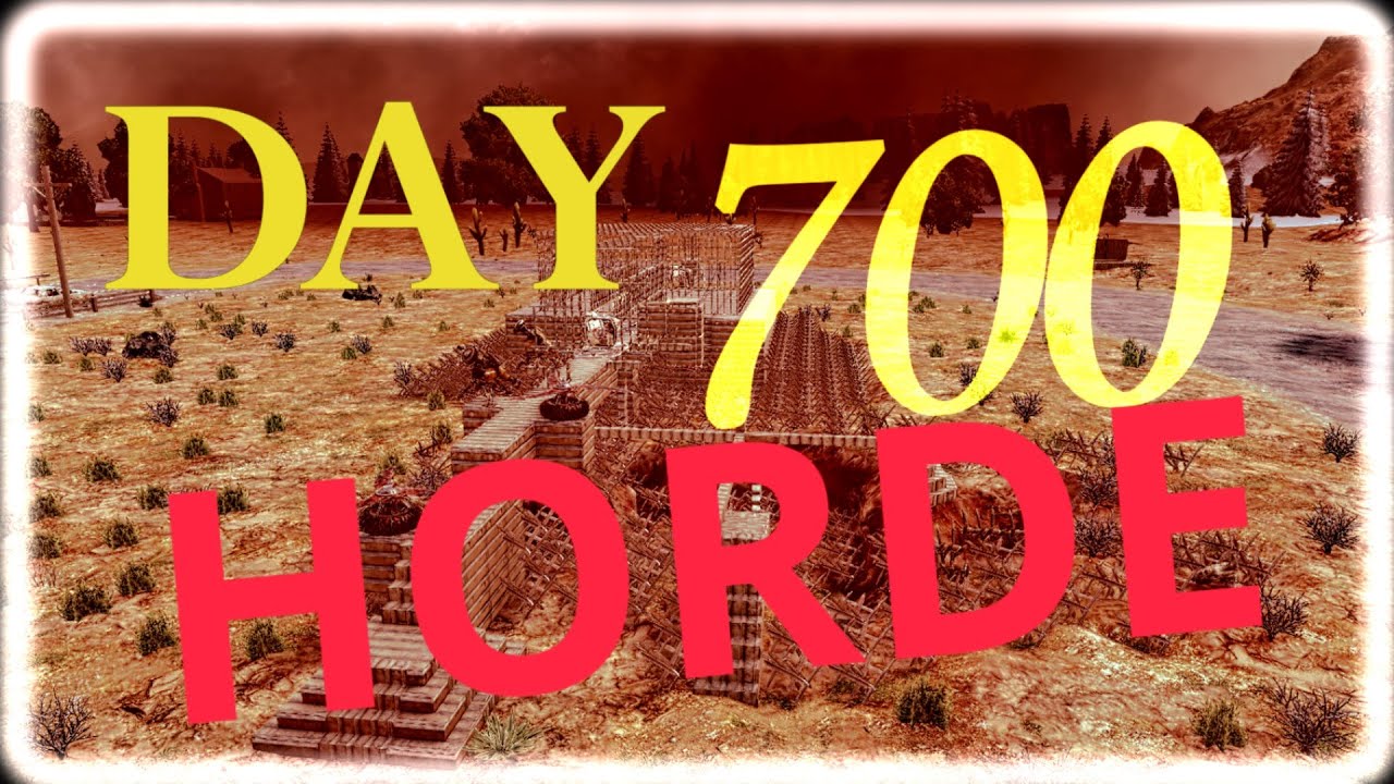7 Days to Die: Horde Night on DAY 700 (3 Strikes - Series FINALE) - YouTube