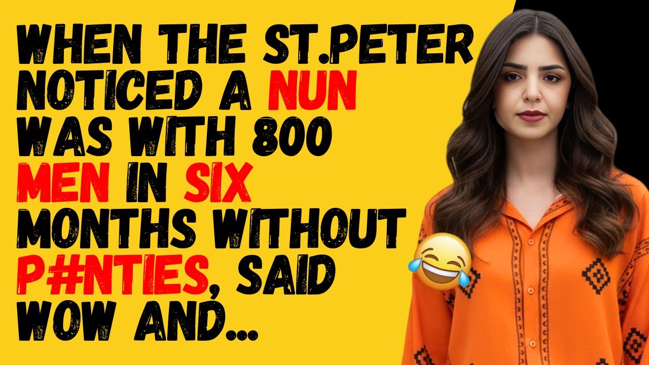 😊BEST JOKE OF THE DAY! - One day when the St peter noticed a nun was ...