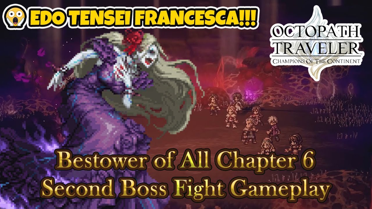 VS Fallen Francesca - Octopath Traveler COTC Bestower of All Chapter 6 ...