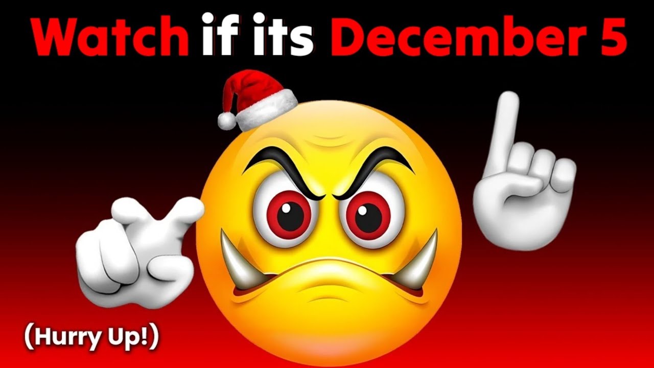 Watch this Video if its 5 December...🔥 - YouTube