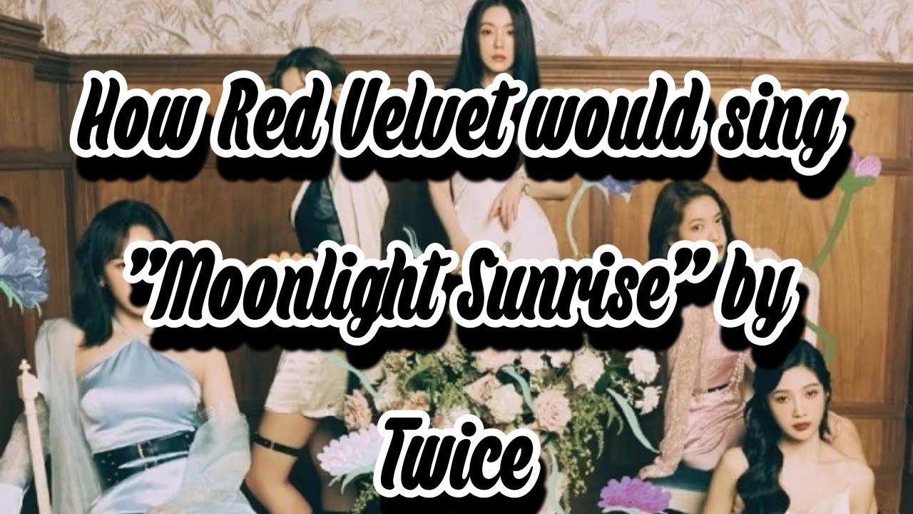 How Red Velvet would sing “Moonlight Sunrise” by Twice - YouTube