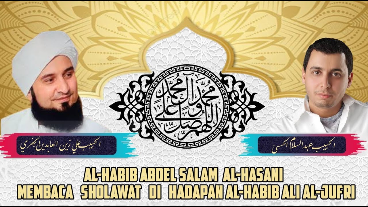 Habib AbdeL SaLam Baca Sholawat Di Hadapan AL Habib ALi AL Jufri - YouTube