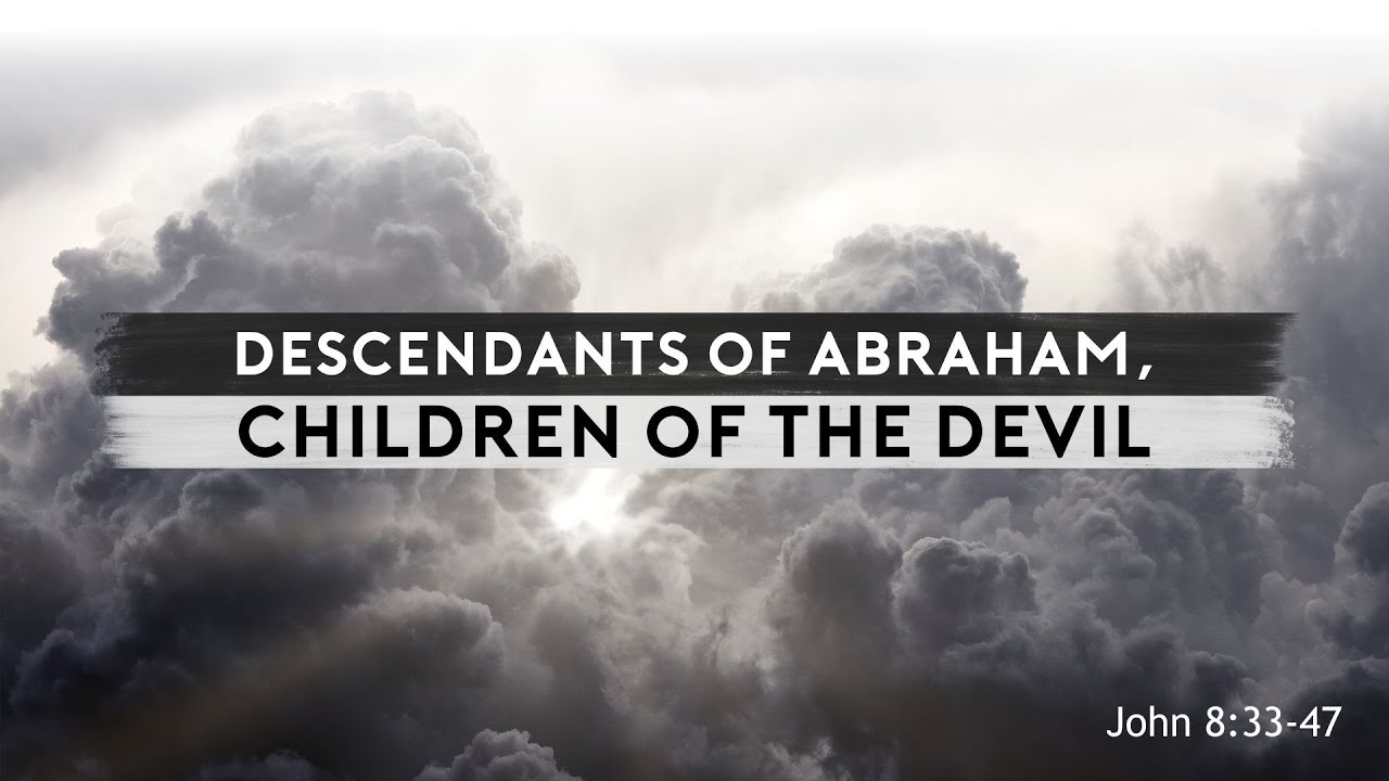 Descendants of Abraham, Children of the Devil - YouTube