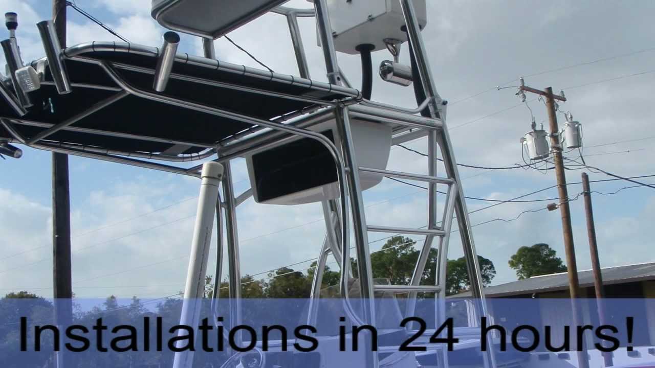Boat Towers and T-Tops Installed in 24 hours for all Boat Captains in ...