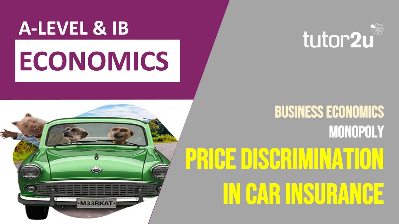 Price Discrimination in Car Insurance | Monopoly | A Level Economics ...