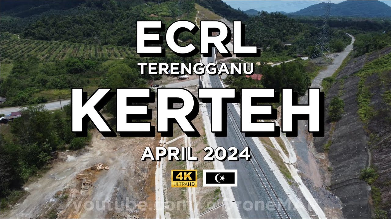 ECRL Terengganu - KEMAMAN (Kerteh Spurline) 4K Drone April 2024 - YouTube