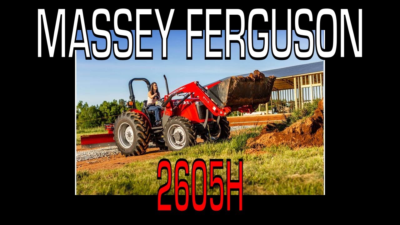 Massey Ferguson 2605h Utility Tractor - Information - YouTube