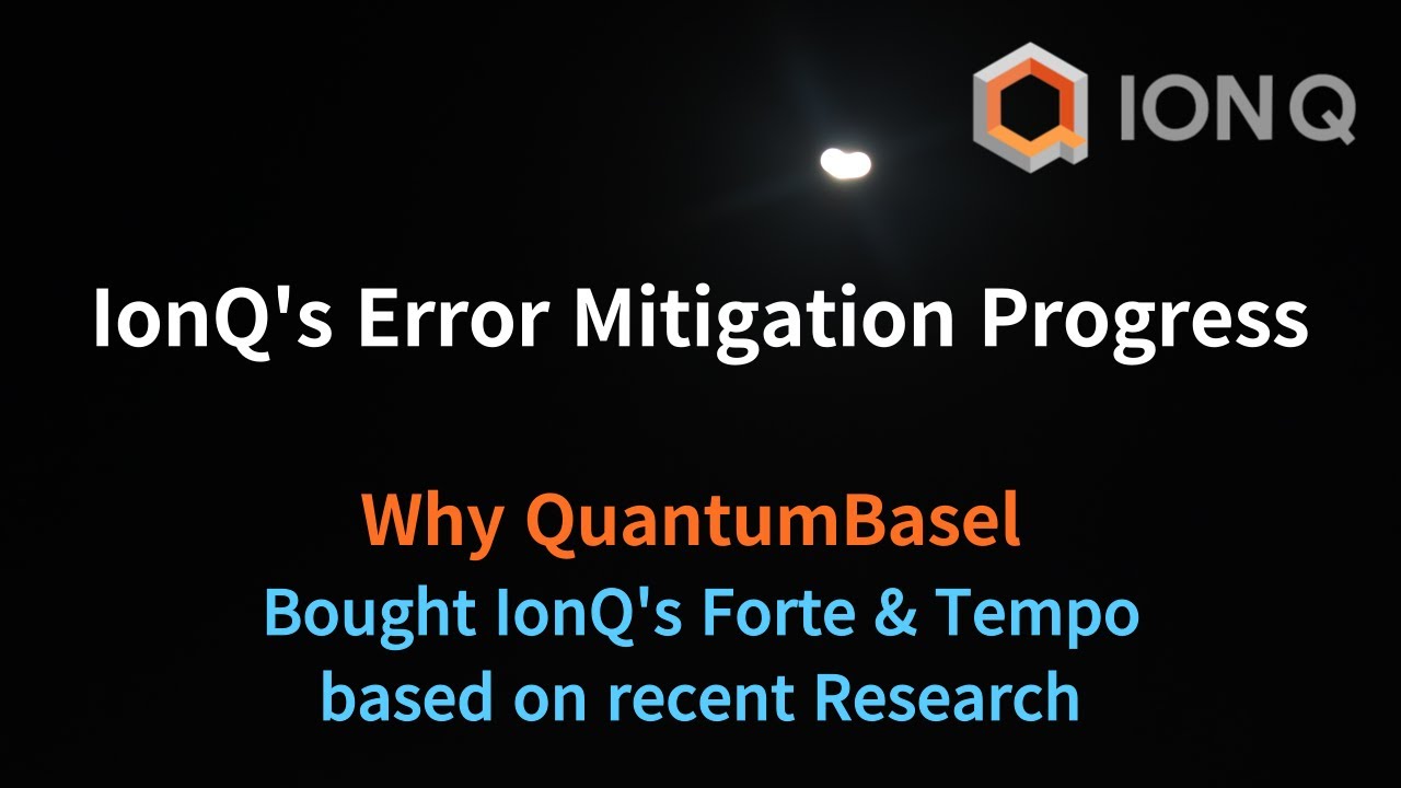 IonQ's Error Mitigation Progress: Why QuantumBasel bought IonQ's Forte and Tempo - YouTube