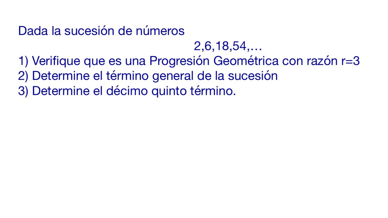 Que es una Progresión Geométrica. Determinar el término general de una ...