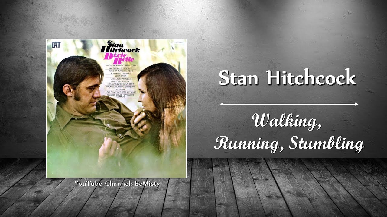 Stan Hitchcock - Walking, Running, Stumbling - YouTube