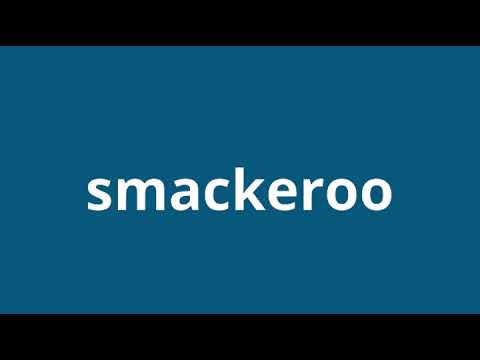 what is the meaning of smackeroo. - YouTube