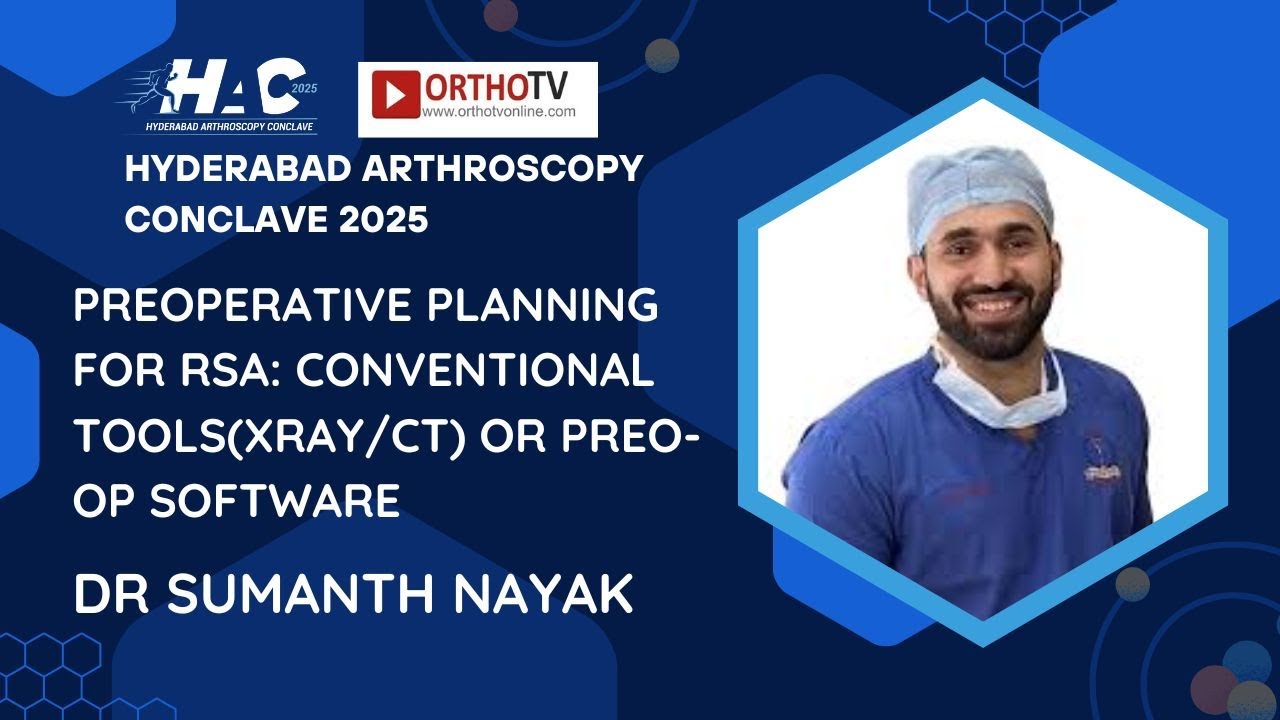 HAC 2025: Preoperative planning for RSA: Conventional tools(xray/CT) or Preo-op software- Dr ...