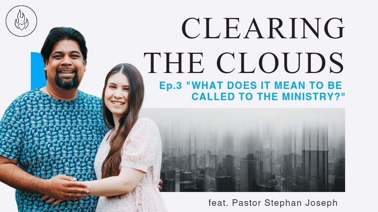 Clearing the Clouds | Ep.3 | feat. Pastor Stephan Joseph - YouTube
