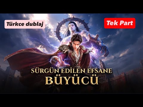 SÜRGÜN EDİLEN EFSANE BÜYÜCÜ Türkce Dublaj Tek Part 2026 
