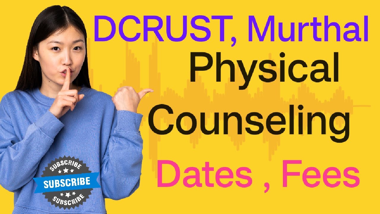 DCRUST , Murthal || Physical Counseling Important Update || Key Dates ...