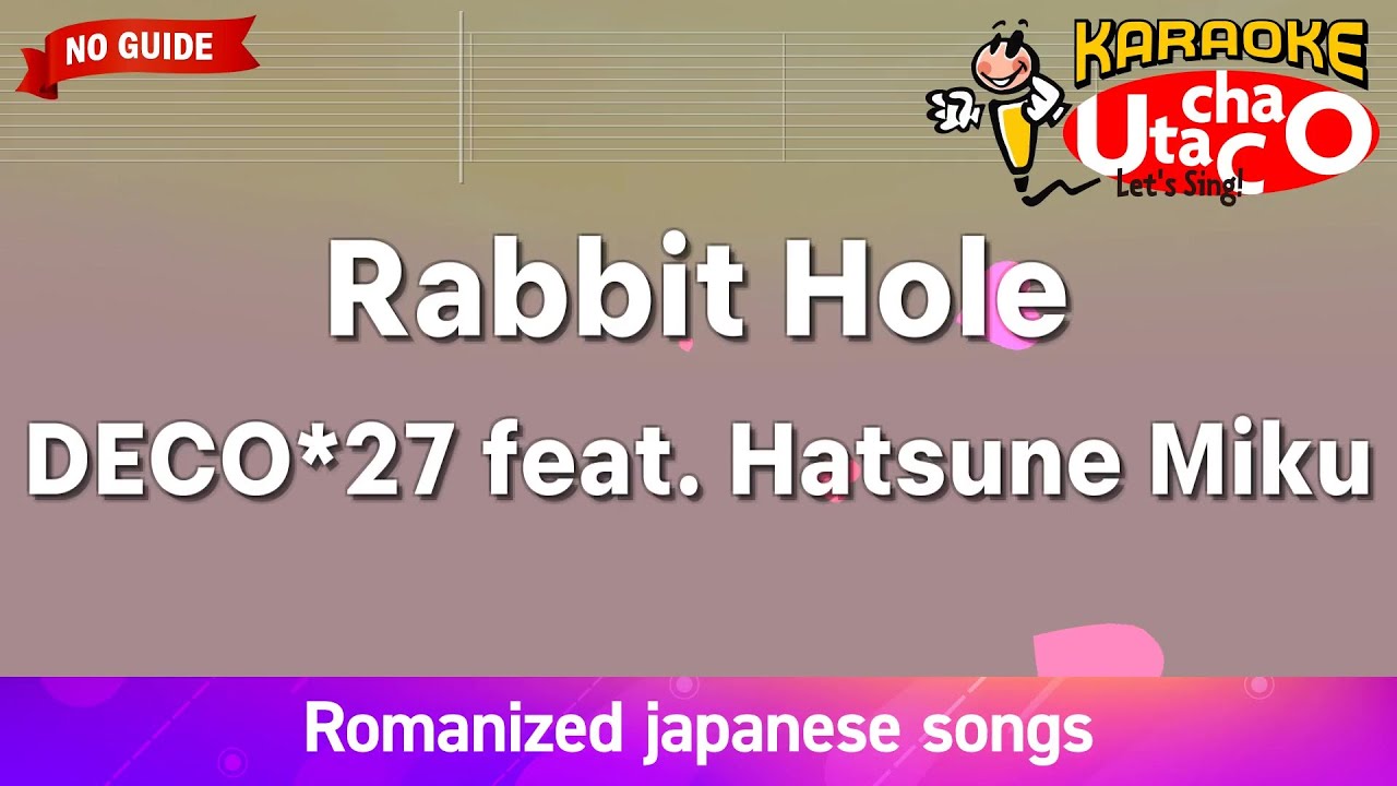 Rabbit Hole – DECO*27 feat. Hatsune Miku (Romaji Karaoke no guide ...