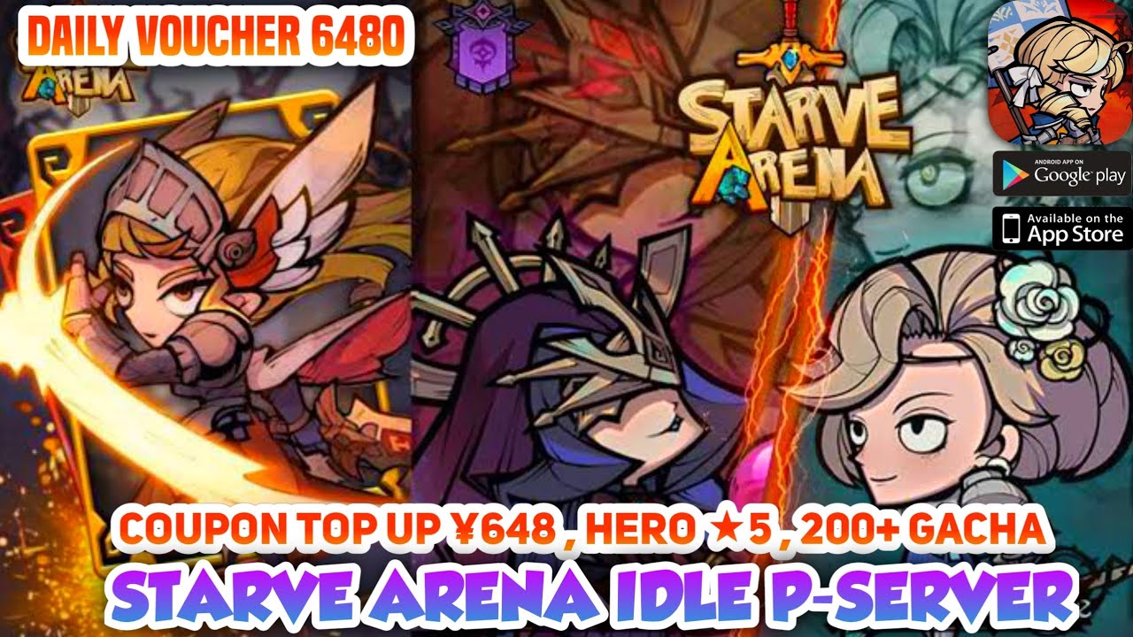 Starve Arena Idle P-SERVER - Free Top Up ¥648 , Daily Voucher 6480 , Hero ★5 , 200+ Gacha - YouTube