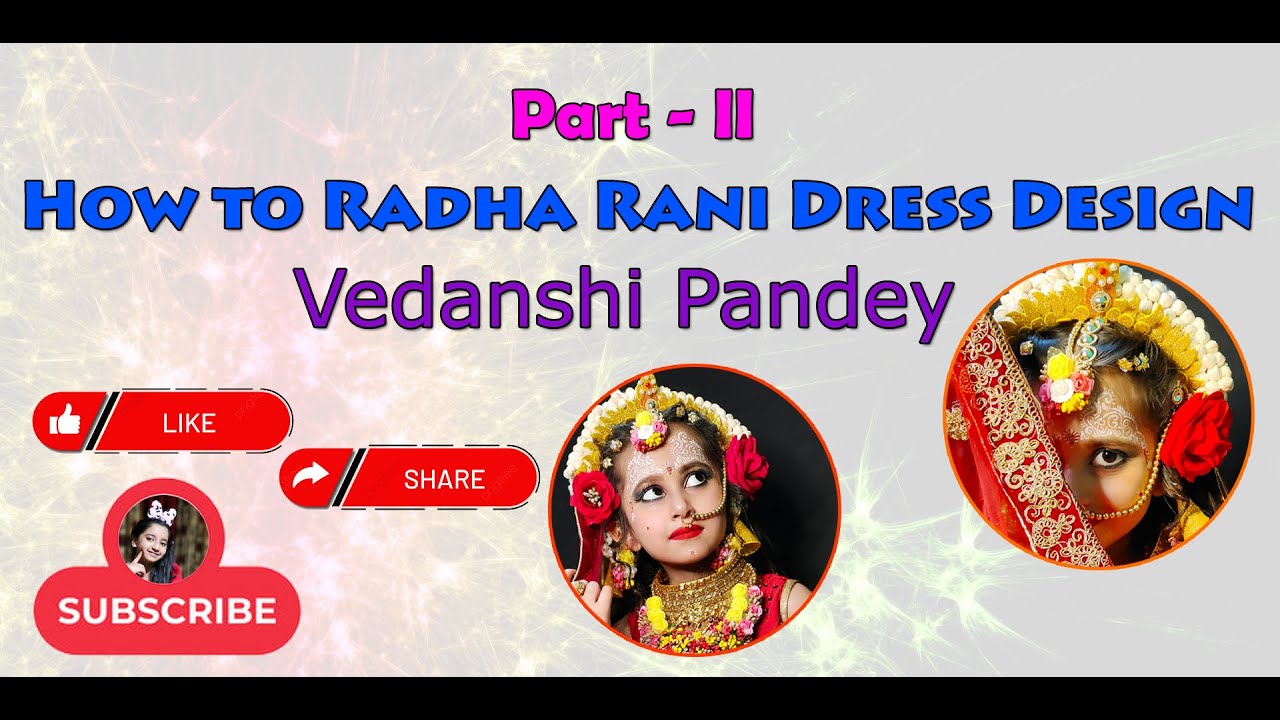 How to Radha Rani Dress Design Part - 2 | राधा रानी | Shivanshi Pandey ...
