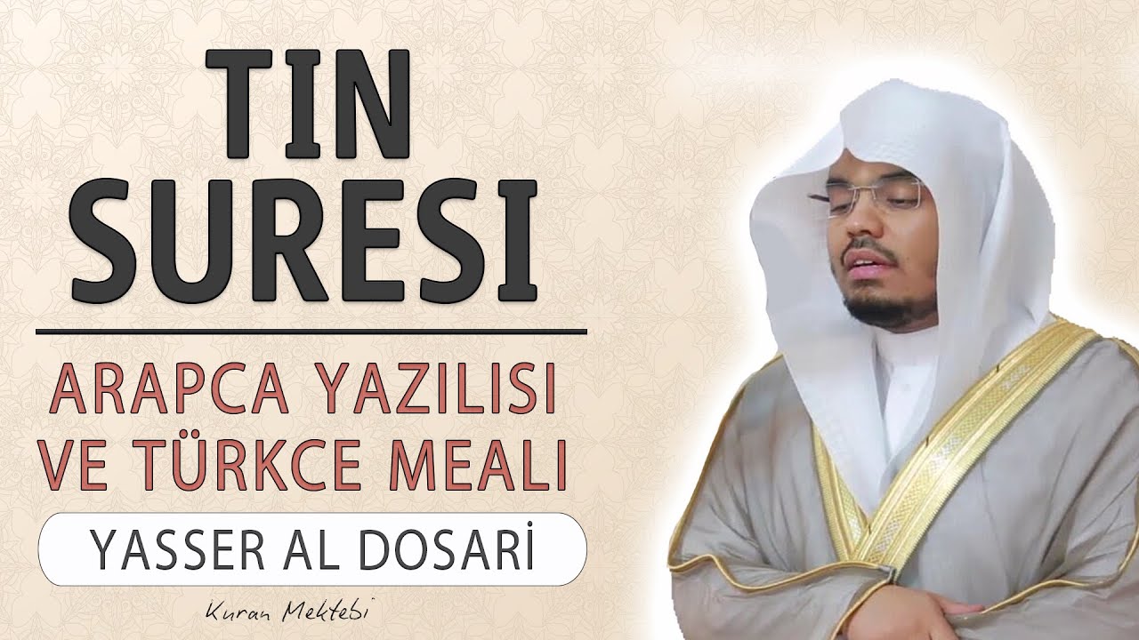 Tin suresi anlamı dinle Yasser al Dosari (Tin suresi arapça yazılışı ...