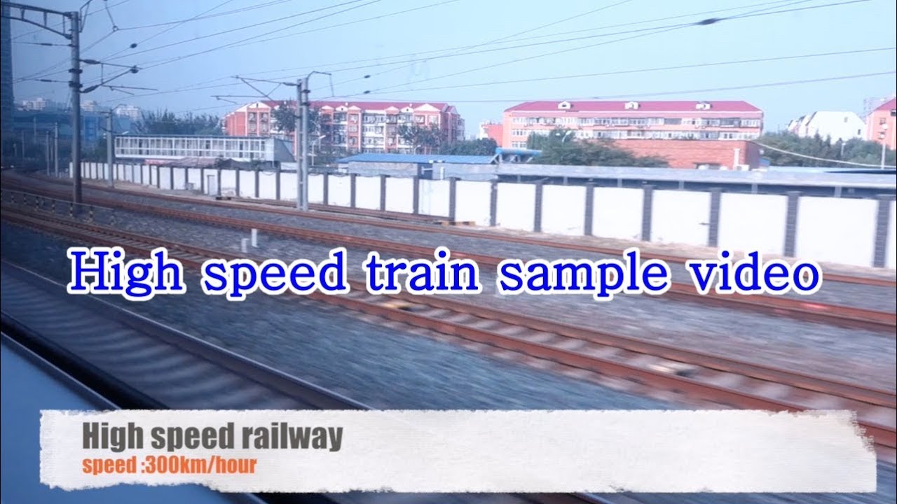 highspeed railway,speed 300km per hour,sony rm100 sample video test ...